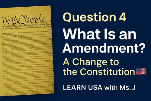 US Citizenship Test Question 4 – What Is an Amendment? | The Constitution