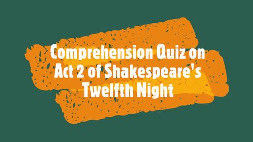 Shakespeare's Twelfth Night Reading Comprehension Quiz on Act 2 - Word ...