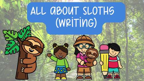 All About Sloths Writing Nonfiction Sloth Unit PreK Kindergarten First ...