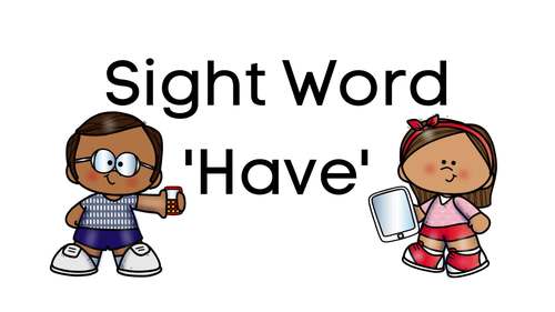 Sight Word 'Have', Kids With School Supplies, Reading, Video and SLIDES