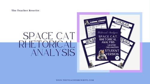 SPACE CAT Rhetorical Analysis by The Teacher ReWrite | TPT