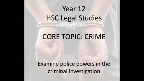 Yr 12 Legal Studies: Crime - Police powers in a criminal investigation