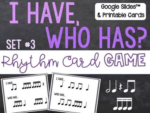 I Have, Who Has Rhythm Reading Game - Set 3 by Teach From The Stage