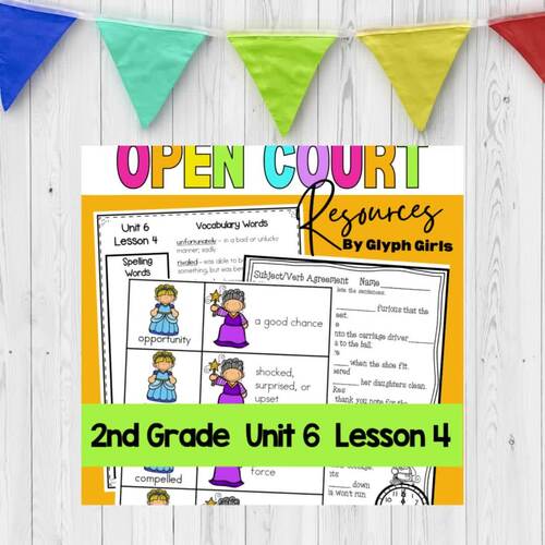Open Court Reading 2nd Grade Unit 6, Lesson 4 Resources by Glyph Girls