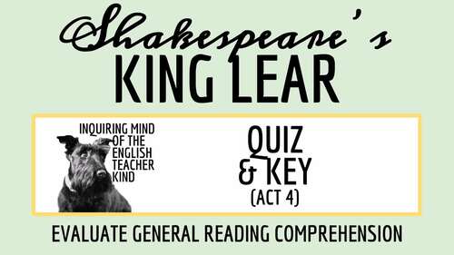 Shakespeare's King Lear Act 4 Quiz and Answer Key for High School