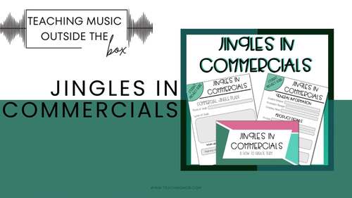 Jingles in Commercials by Teaching Music Outside the Box | TPT