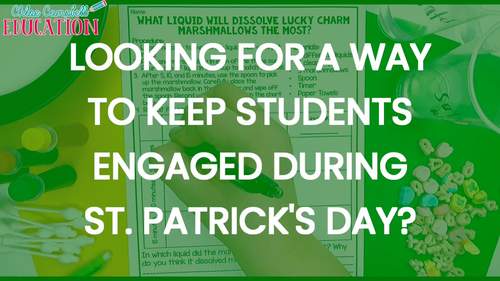 St. Patrick's Day Science Investigations & Experiments by Chloe Campbell