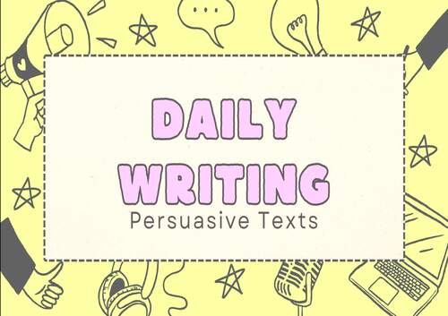 Daily Writing Prompts- 10-minute Warmups- Persuasive Year 4 | TPT