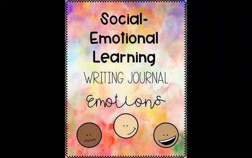 Social Emotional Learning (SEL) Writing Journal, Emotions by Allison Utter