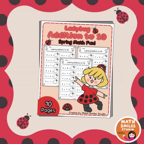 Ladybug Addition to 10 – Fun Spring Math Worksheets! K-1st Grade