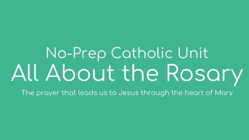 Catholic Prayer Lesson: All About the Rosary by The CathoLIT Teacher