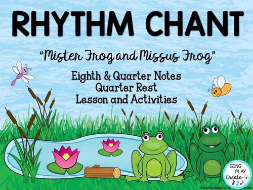 Rhythm Chant :“Mr. Frog and Missus Frog” |Quarter & Eighth Notes ...