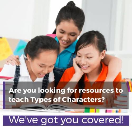 Types of Characters Lesson, Practice, & Assessment by The Rigorous Owl