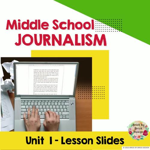 Middle School Journalism Unit 1 Lessons by Brick by Brick Design