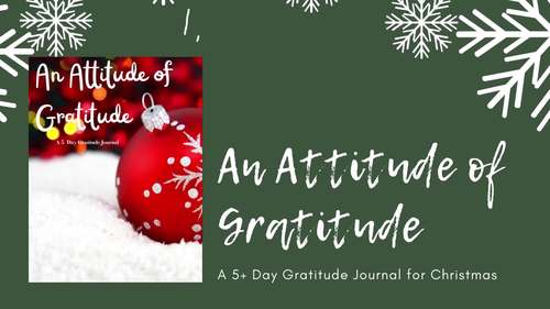An Attitude of Gratitude 5+ Day Gratitude Journal - Christmas Edition