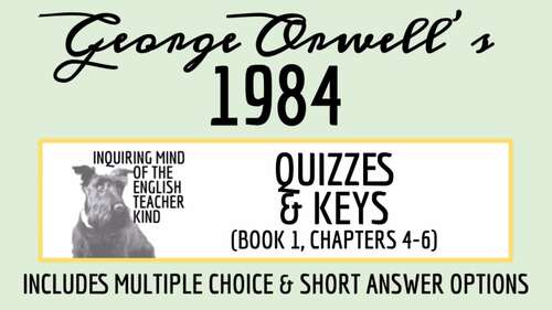 1984 Book 1 Chapters 4 through 6 Quiz and Answer Key (Printable)