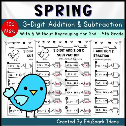 Spring 3-Digit Addition & Subtraction With & Without Regrouping Worksheets