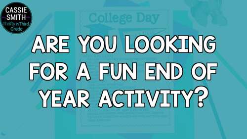 College Day - A Mini Unit to Learn About College - End of Year Activities