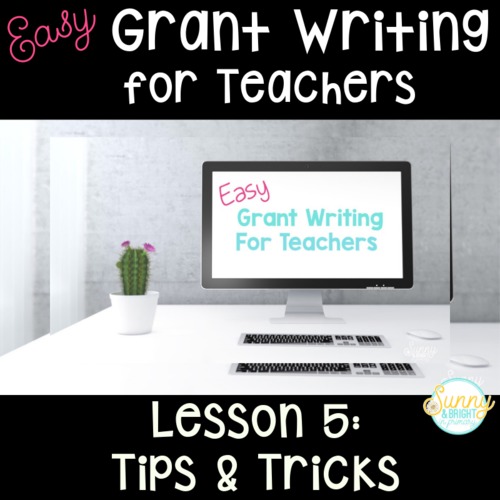Easy Grant Writing for Teachers - Lesson 5 Tips & Tricks | TPT