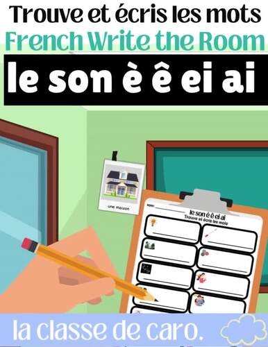 French Write the Room - Trouve et écris les mots - LE SON è ê ei ai