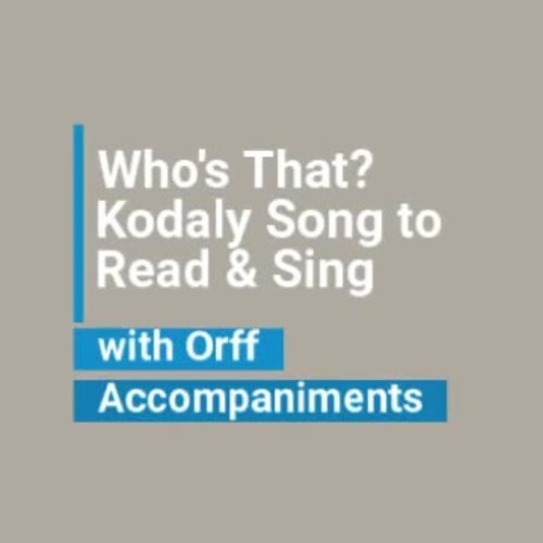 Kodály Song with Orff Arrangement | Who's That? - Do Re Mi So by Frau ...