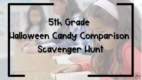 5th Grade Halloween Candy Comparison Nonfiction Comprehension Scavenger ...