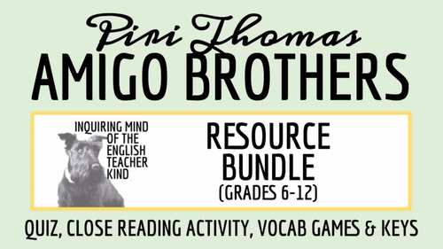 "Amigo Brothers" by Piri Thomas Quiz, Close Reading, and Vocabulary Games