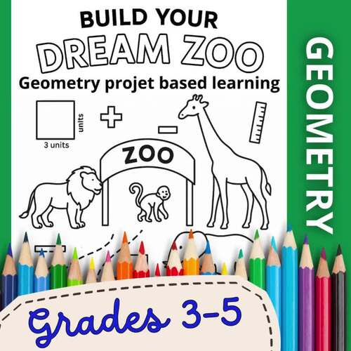 Geometry Project-Based Learning | Design a Zoo | Area, Perimeter, math