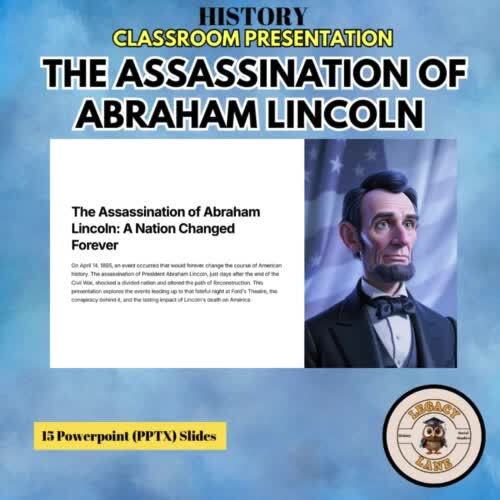ASSASSINATION OF ABRAHAM LINCOLN - Civil War President PPTX Presentation
