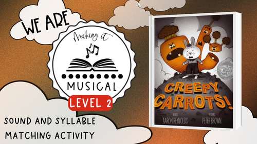 Level 2: Creepy Carrots - Music Note Sounds and Syllable Match Writing ...