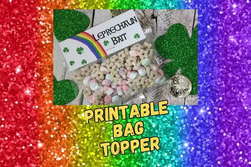 Leprechaun Bait Printable Bag Toppers – St. Patrick’s Day Treat Bags
