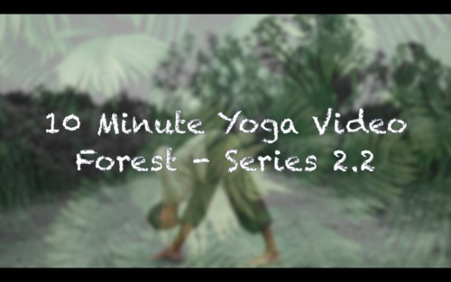 Yoga Break Online or Download: 10 Minute Yoga Video (Forest Theme 2.2)