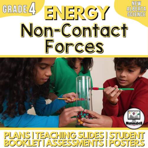 ENERGY: Non-Contact Forces Gr 4 Alberta New Science Curriculum by Mummabell