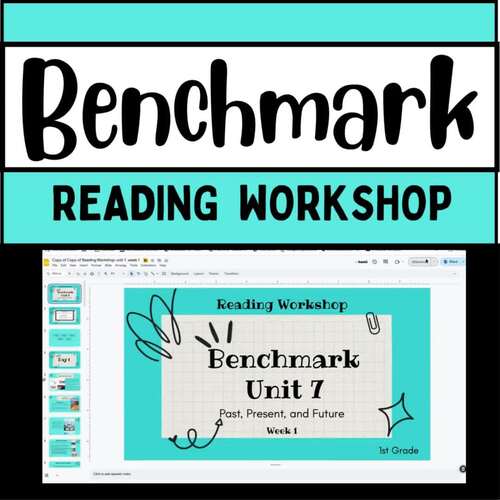 Benchmark Reading Workshop Slides-1st Grade: Unit 7- Week 1, 2, & 3 Bundle