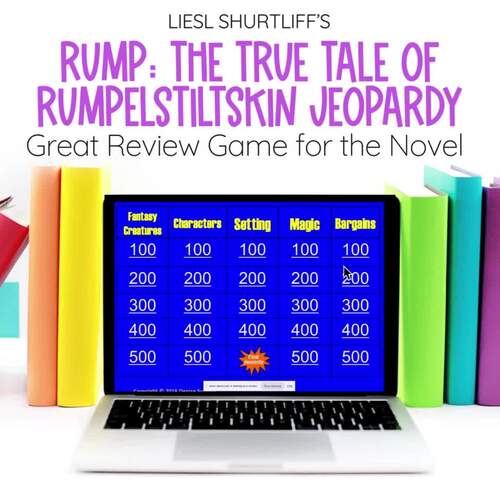 Rump The True Story of Rumpelstiltskin by Liesl Shurtliff Jeopardy