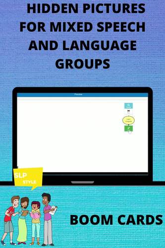 BOOM CARDS HIDDEN PICTURES FOR MIXED SPEECH AND LANGUAGE GROUPS by SLPstyle
