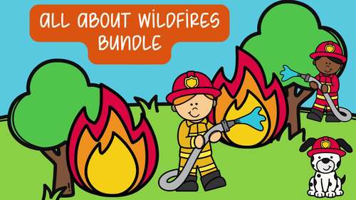 All About Wildfires Bundle PreK Kindergarten First Second TK Wildfires Unit