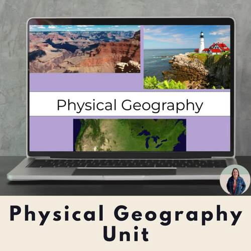 Physical Geography Unit Presentation and Guided Notes with Map Activities