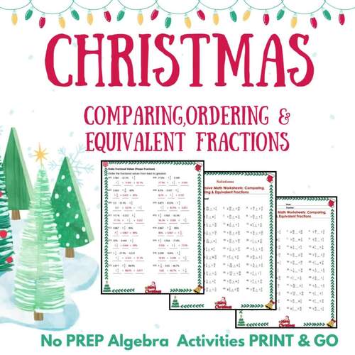 Christmas Comparing, Ordering & Equivalent Fractions Extensive Math ...