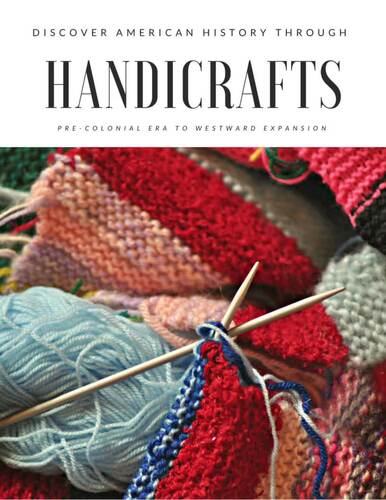 Discover US History Through Handicrafts by Hydrangea Lane Homeschool