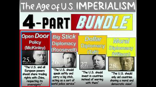 OPEN DOOR, BIG STICK, DOLLAR & MORAL DIPLOMACY: 4 engaging PPTs & Handouts