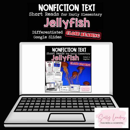 JELLYFISH Nonfiction CLOSE READING Print & Digital Pack by Sally Landers