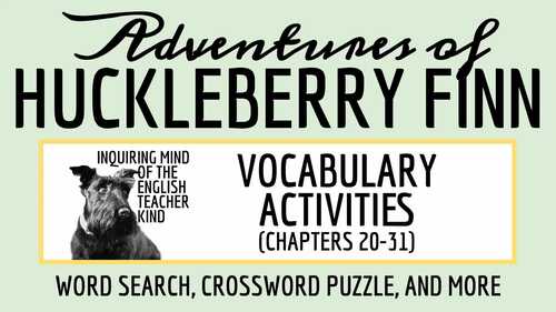 The Adventures of Huckleberry Finn Chapters 20 through 31 Vocabulary Games