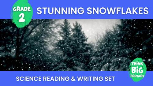 2nd Grade Snowflakes Nonfiction Science Reading and Writing (ELA)