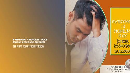 EVERYMAN: A MORALITY PLAY [SHORT RESPONSE QUIZZES] by The Angry Teacher ...