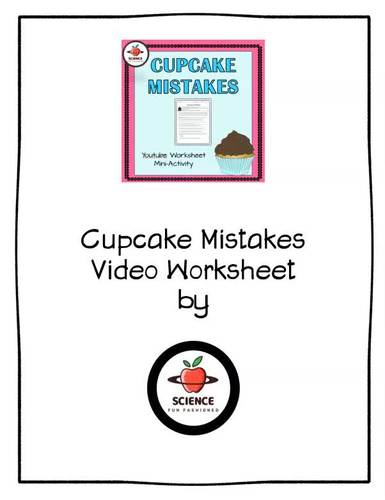 Cupcake Mistakes - Youtube Video Worksheet Notes by Science Fun Fashioned