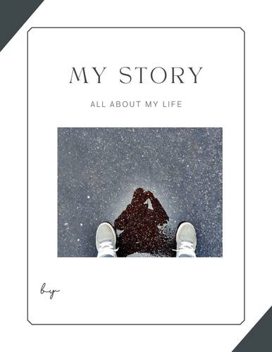 My Life Story. Self-Reflection. Student Information. Writing. Questions ...