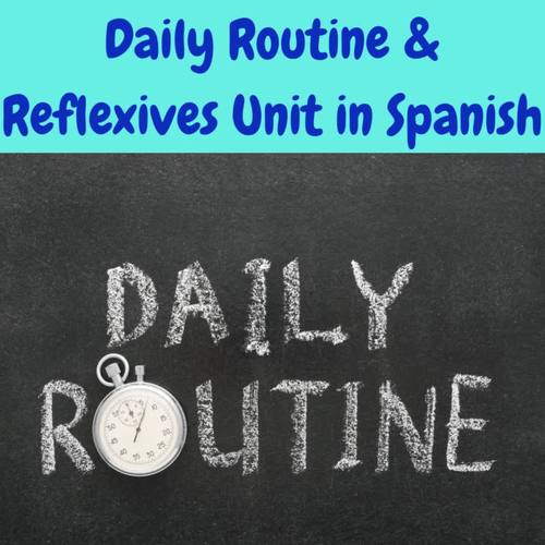Complete Daily Routine/Reflexives Unit in Spanish Bundle (Rutina Diaria)