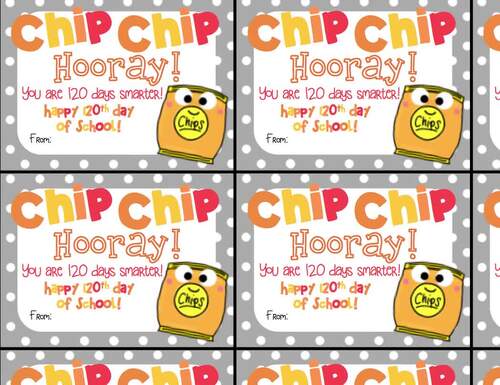 Cute Bag of Chips 120th Day of School Gift Tag- Chip Chip Hooray! You ...