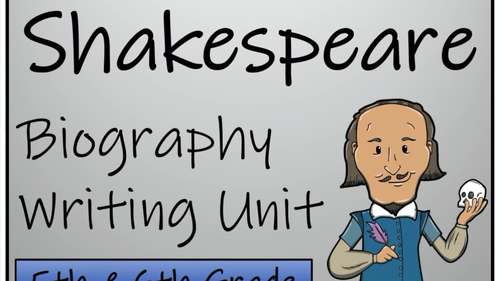 William Shakespeare Biography Writing Unit | 5th Grade & 6th Grade